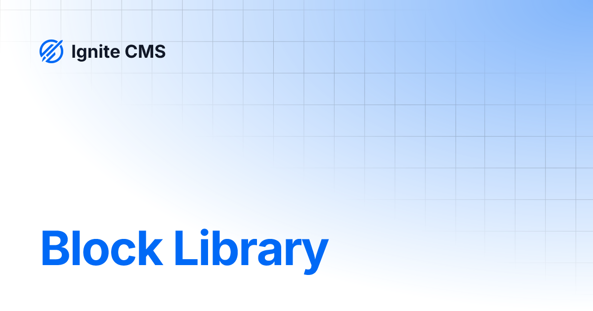 Block Library | Ignite CMS